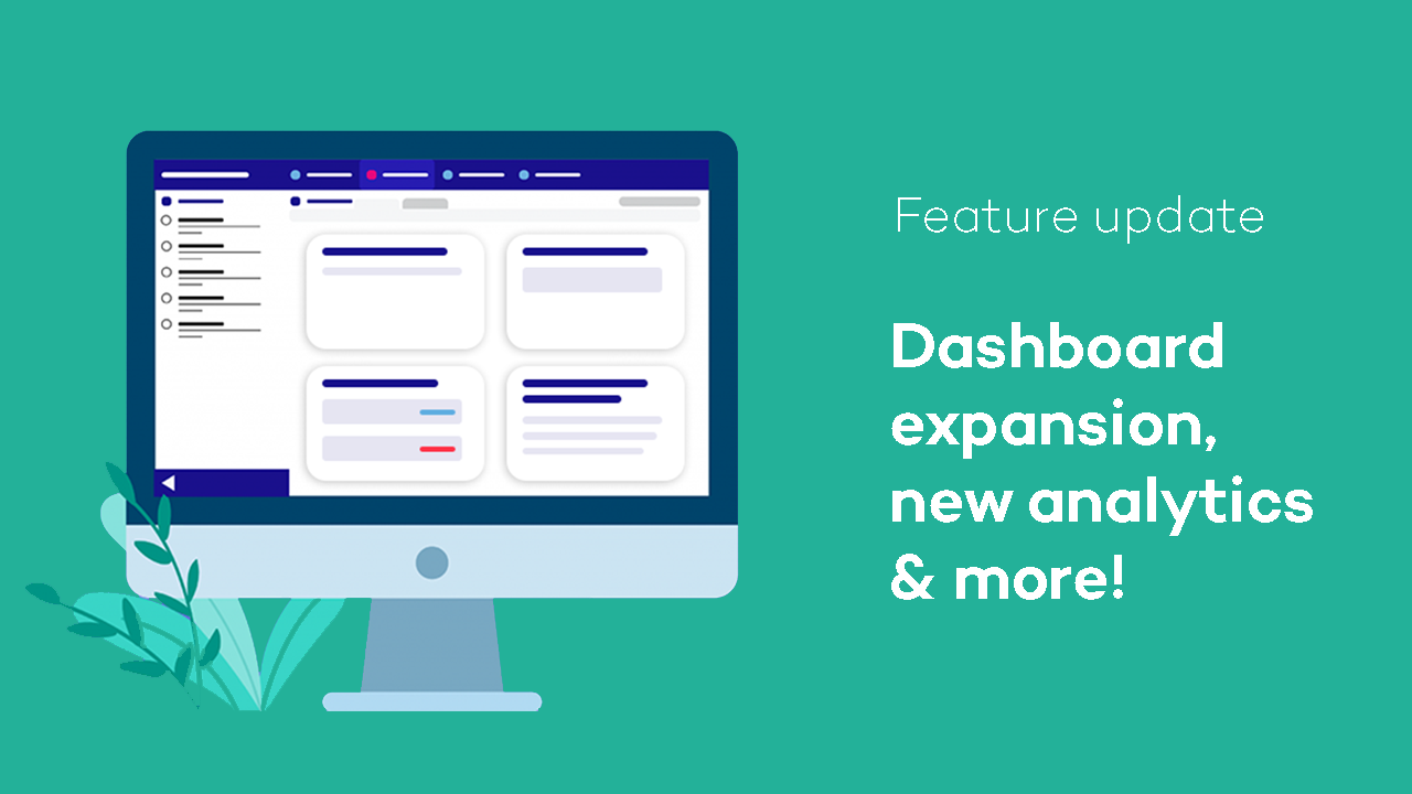 Feature update: Dashboard expansion, new analytics features and more ...